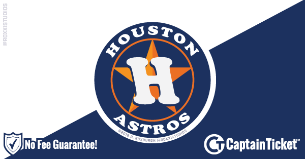 Buy Houston Astros Tickets Cheaper with No Fees | Captain Ticket®